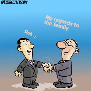 14 Responses to "Give My Regards to the Family" - Correctley
