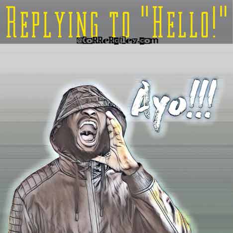 27 Best Responses to "Hello"