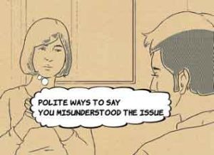 15 Polite Ways to Say You Misunderstood The Issue