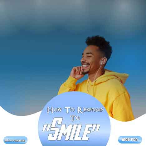19 Best Responses When Someone Tells You to Smile