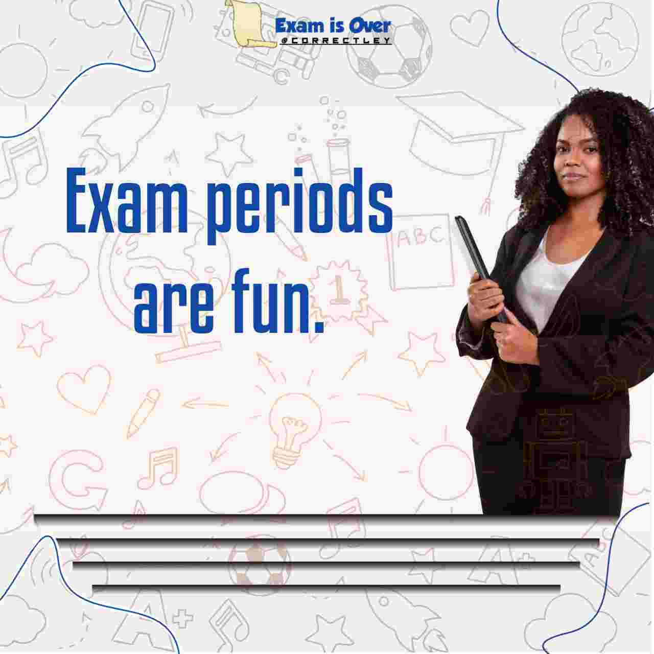 30 Exam is Over Images