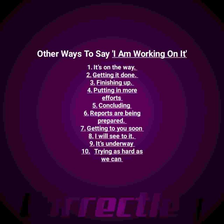20 Other Ways to Say 'I Am Working On It.’