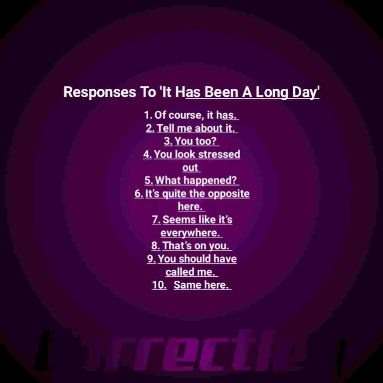 20 of the Best Responses to "It Has Been A Long Day"