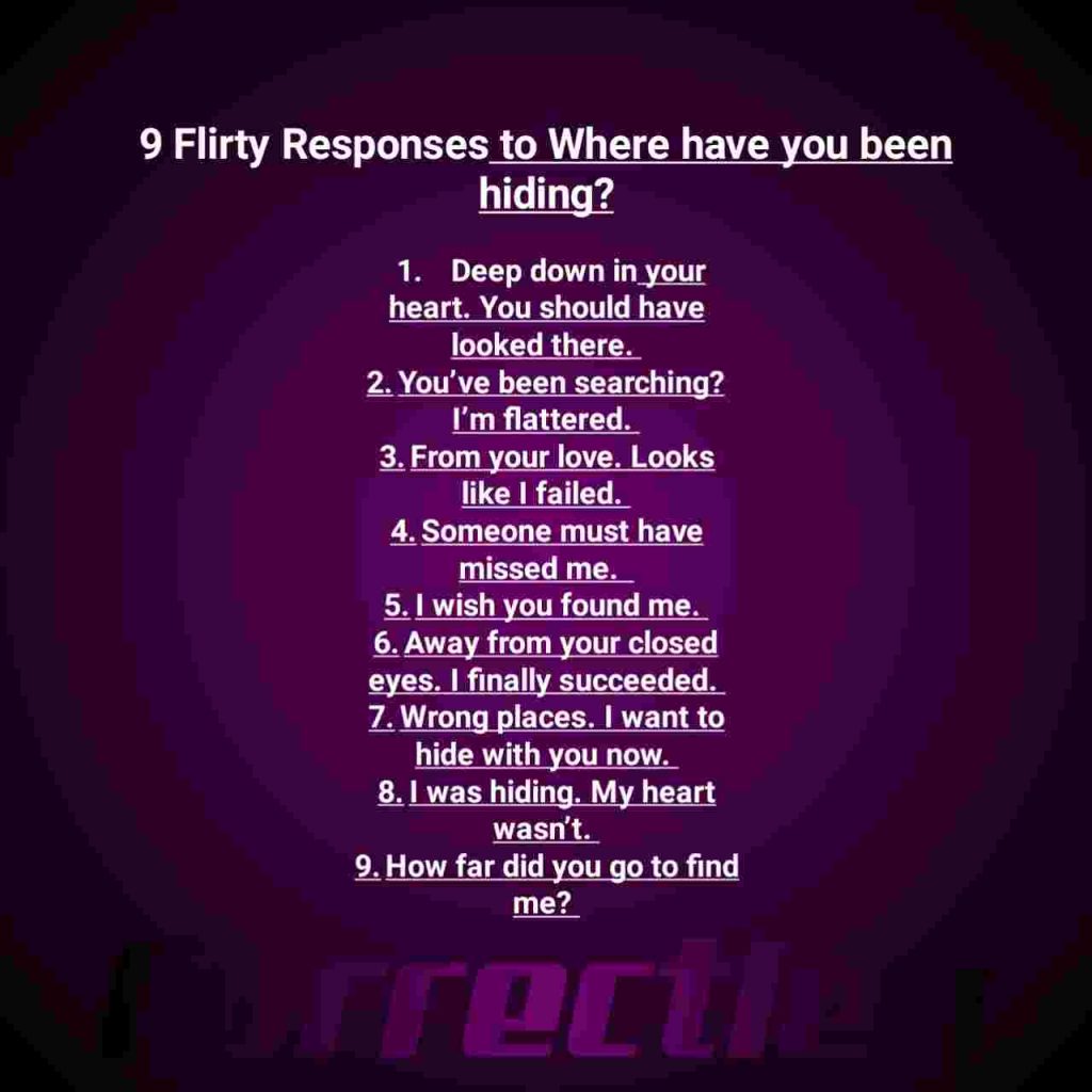 34 of the Best Responses to 'Where Have You Been Hiding?'