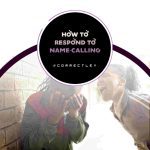 20 Different Responses to Someone Calling You Names