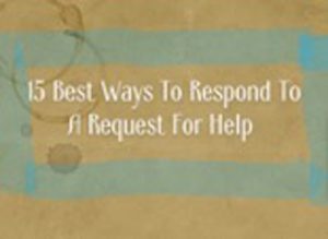 15 Best Ways to Respond to A Request for Help