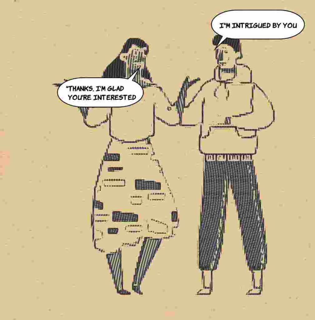 25 Best Responses When Someone Says They Are Intrigued By You