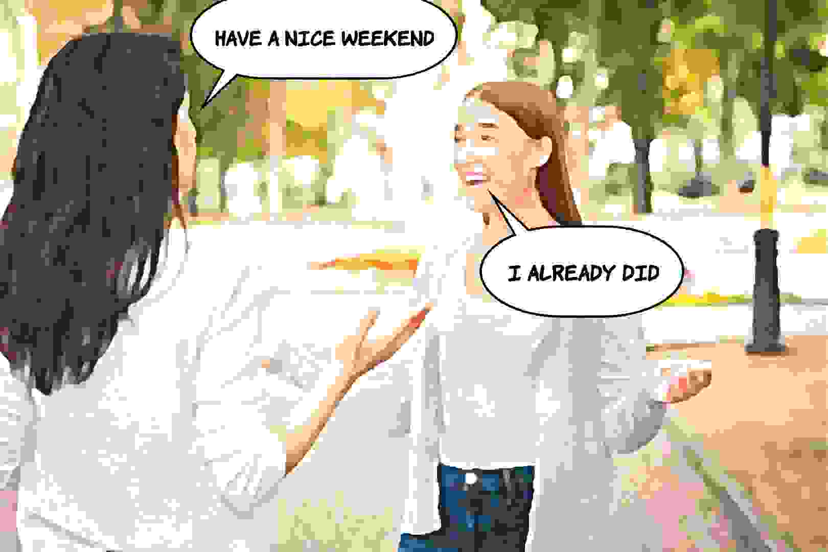 30 Best Replies To “Happy Weekend”