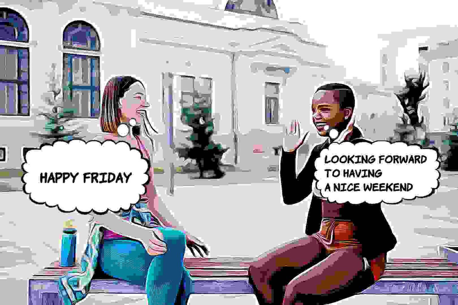 30 Best Ways To Respond To "Happy Friday"