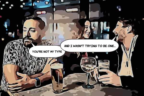 20 Best Ways to Respond to “You Are Not My Type”