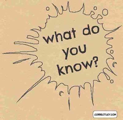 20 Funny Responses to "What Do You Know?"