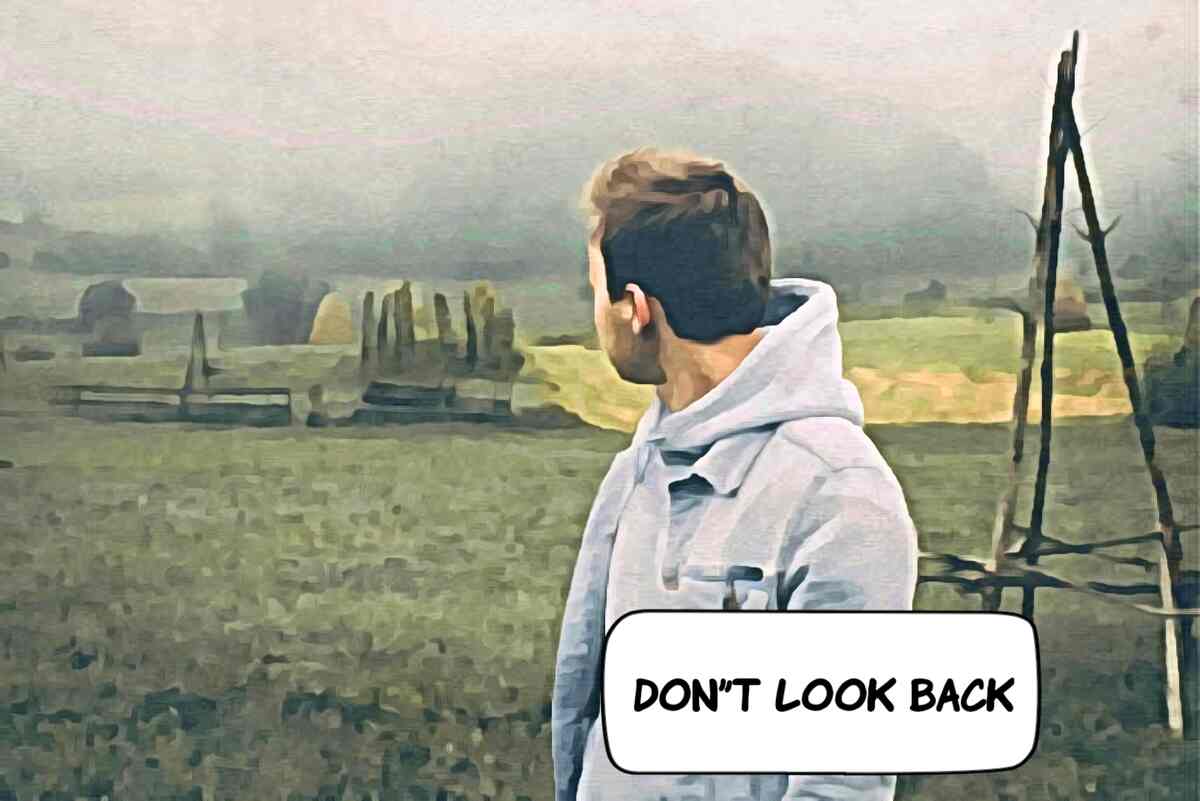 Don't Trip Over What's Behind You | Meaning